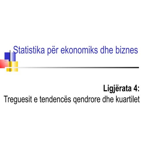 Ligjerata 4 treguesit e tendences qendrore dhe kuartilet | PPT