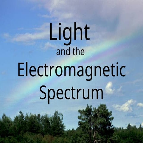 ligth-and-the-electromagnetic-spectrum-ppt.ppt
