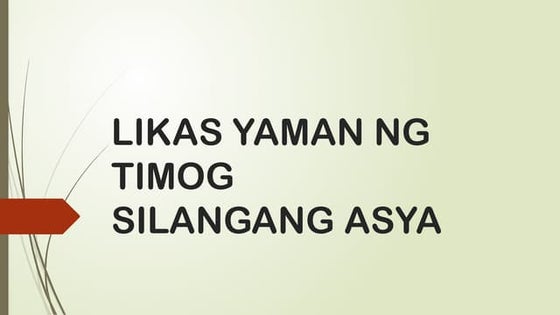Ang Likas na Yaman ng Timog-Silangang Asya.pptx