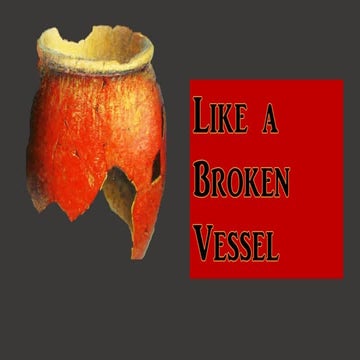 Like a broken vessel pdf | PPT