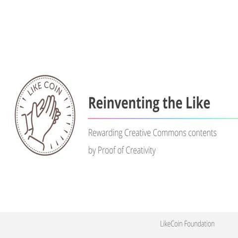 LikeCoin at Creative Commons Summit 2018 | PPT