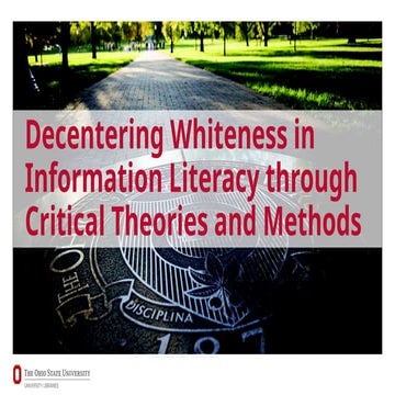 Decentering whiteness in information literacy through critical theories ...