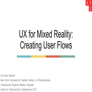 UX for XR: Creating User Flows for Mixed Reality | PPTX