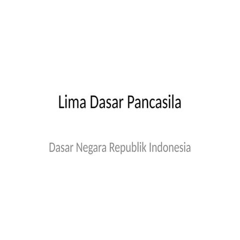 Lima_Dasar_Pancasila.Pancasila adalah dasar negara dan pandangan hidup ...