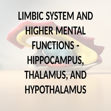 LIMBIC SYSTEM AND HIGHER MENTAL FUNCTIONS.pptx