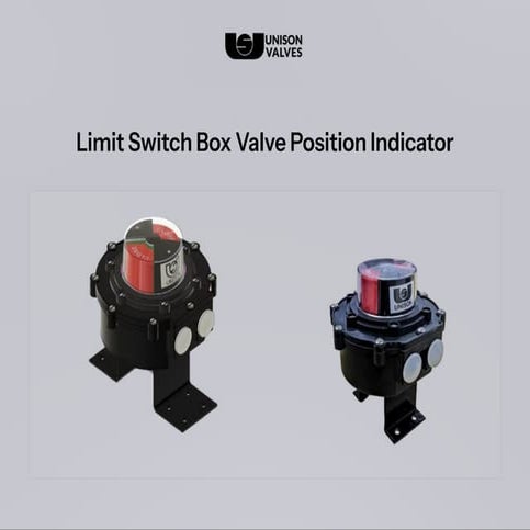 Limit Switch Box Valve Position Indicator | Unison Valves | PPT