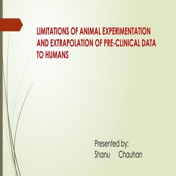 LIMITATIONS OF ANIMAL EXPERIMENTATION AND EXTRAPOLATION OF PRE-CLINICAL ...