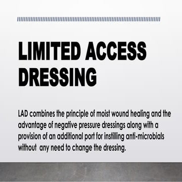 A limited access dressing (LAD) | PPTX