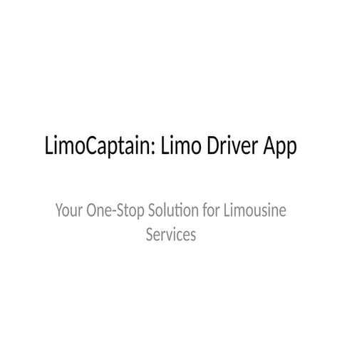 LimoCaptain_Presentation.pptxlimo driver app | PPTX