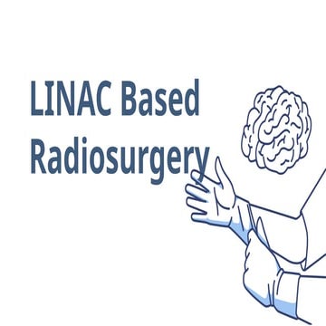 LINAC based SRS treatment - Dr Pallavi.pptx