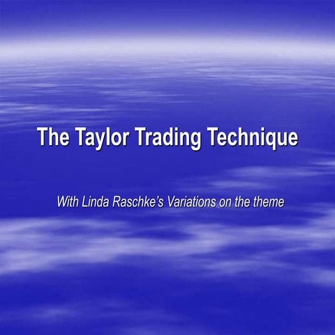 Linda Bradford Raschke - The Taylor Trading Technique.ppt