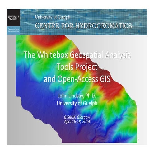 The Whitebox Geospatial-Analyisis Tools Project and Open-Access GIS | PPT