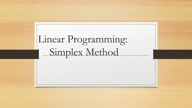 Linear-Programming-by-Simplex-Method.pptx | Computing | Technology ... Linear-Programming-by-Simplex-Method.pptx | Computing | Technology ...