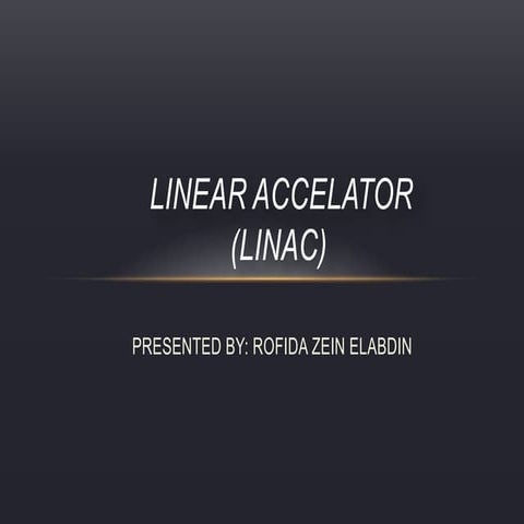 Linear accelator | PPTX