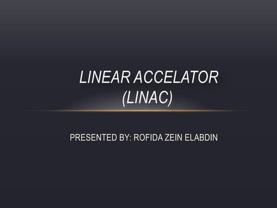 Linac- A Practical Approach | PPTX | Physics | Science