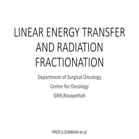 Linear energy transfer and Radiation fractionation | PPTX | Chemistry ...