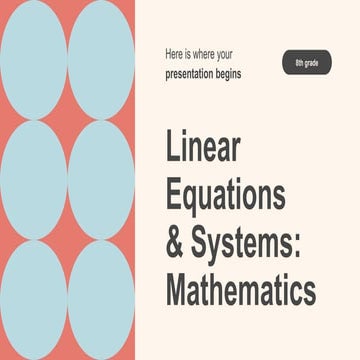Linear Equations and Systems - Mathematics - 8th Grade by Slidesgo.pptx