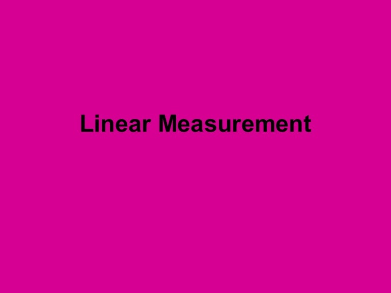 Linear Measurement Linear Measurement