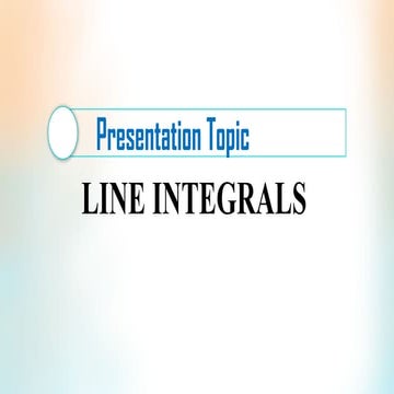 Understanding Line Integrals: Definitions and Applications | PPTX
