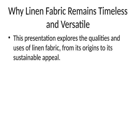 Why Linen Fabric Remains Timeless and Versatile | PPTX