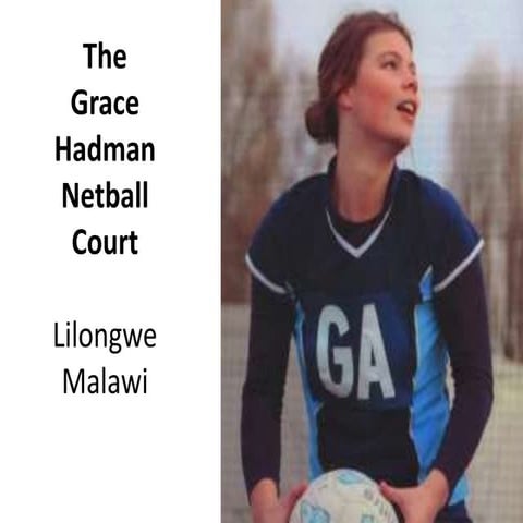 Grace's Netball Court, Building Malawi | PPTX