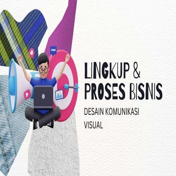 Lingkup Bisnis dan Proses Bisnis DESAIN KOMUNIKASI VISUAL.pptx