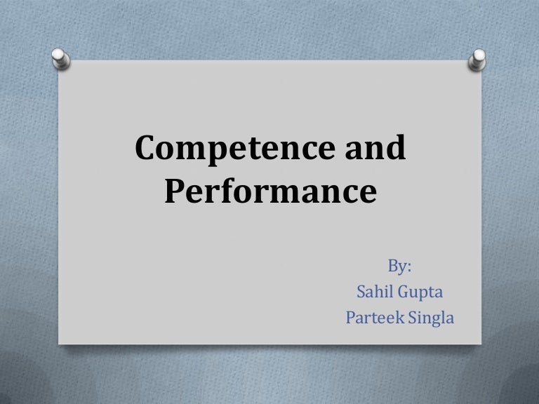 Competence and Performance