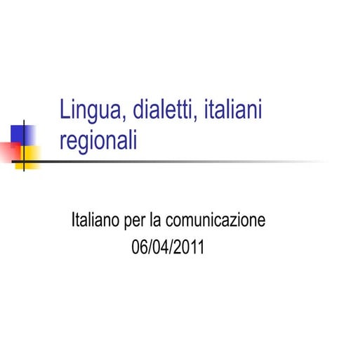 Lingua, dialetti, italiani regionali | PPT