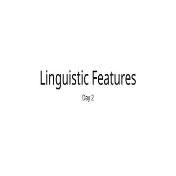 Linguistic Features DAY1 powerpoint for grade 7 | PPTX