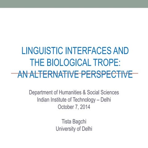 Linguistic interfaces and the biological trope iit d 071014 | PPT