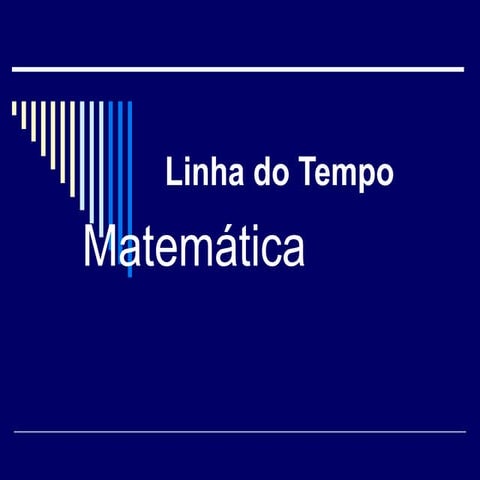 Linha do Tempo Matemática | PPT