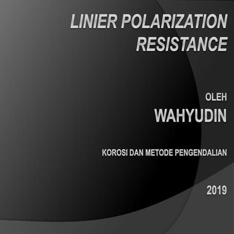 Linier polarization resistance oleh wahyudin | PPTX