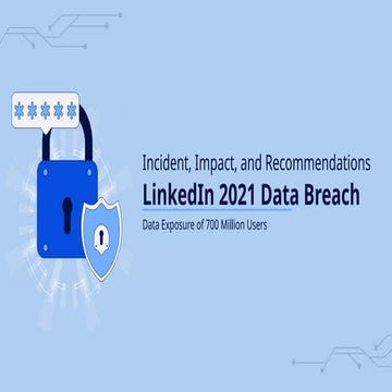 Linkdin_databreach.pptx for Cyber security proffesionals | PPTX