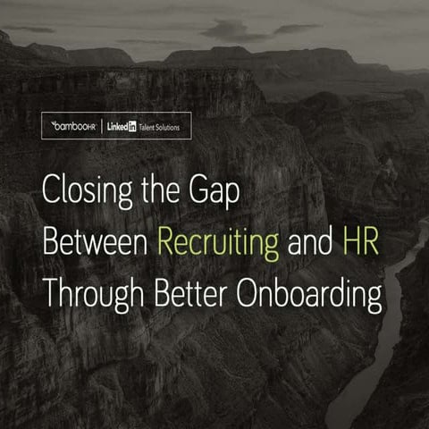 Closing The Gap Between Recruiting and HR Through Better Onboarding | PPTX