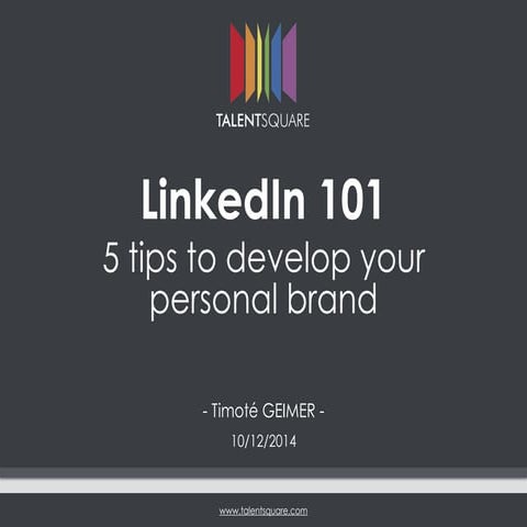 LinkedIn 101: 5 tips to develop your personal brand on LinkedIn | PDF ...