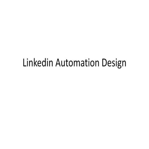 Linkedin automation design | PPT