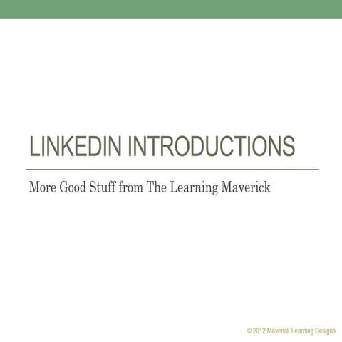 Linkedin Introductions: More Good Stuff from The Learning Maverick | PPTX