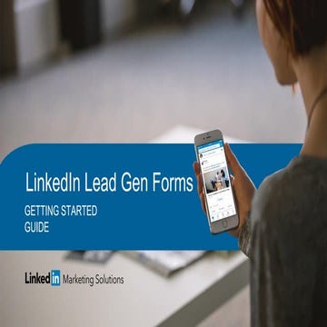 LinkedIn Lead Gen Forms - Getting Started Guide | PPT