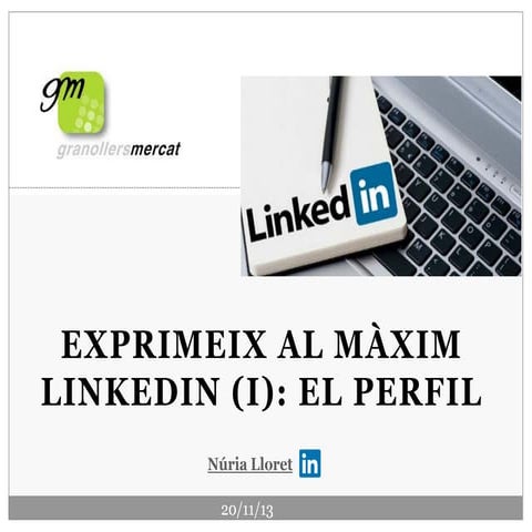 Exprimeix al màxim LinkedIn (I): El perfil | PDF