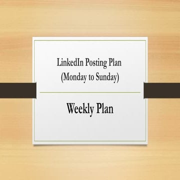 A LinkedIn Posting Plan -Monday to Sunday | PPTX