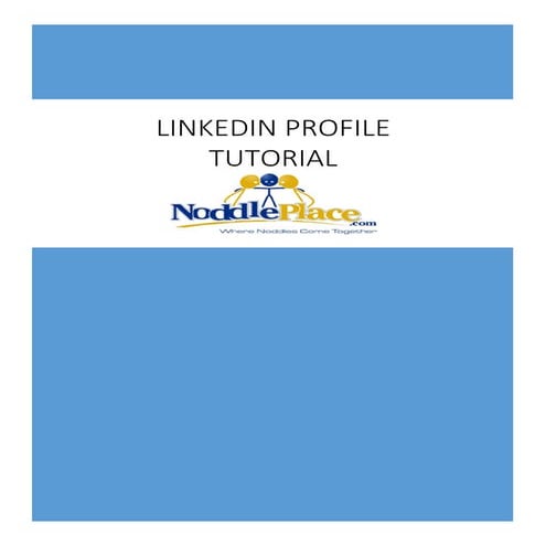 LinkedIn Profile Tutorial by NoddlePlace | PDF