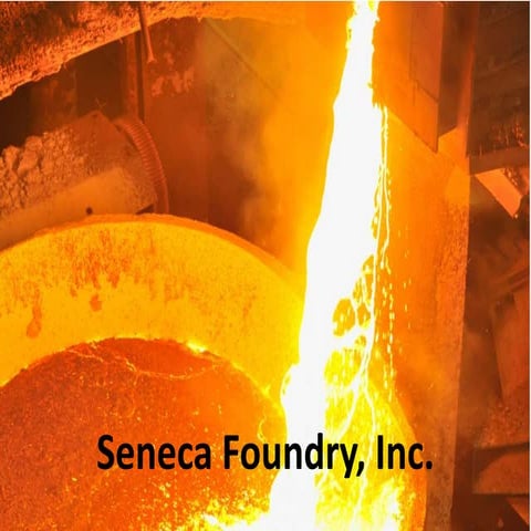 Seneca Foundry, Inc. Webster City, IA | PPTX
