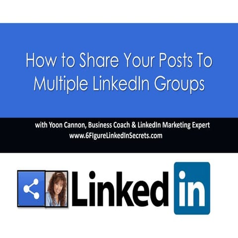Linked in tips how to share your posts to multiple linkedin groups | PPTX