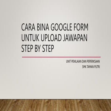 Link Cara bina GOOGLE FORM - Step by Step.pptx