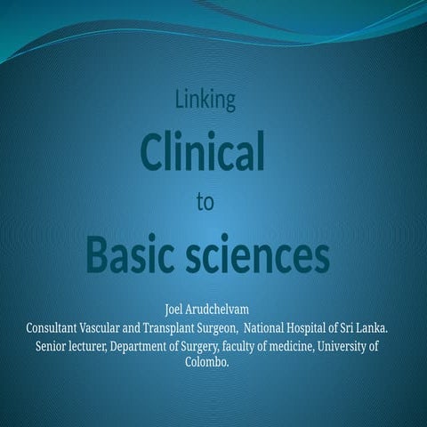 Linking clinical to basic sciences, Joel Arudchelvam.pptx