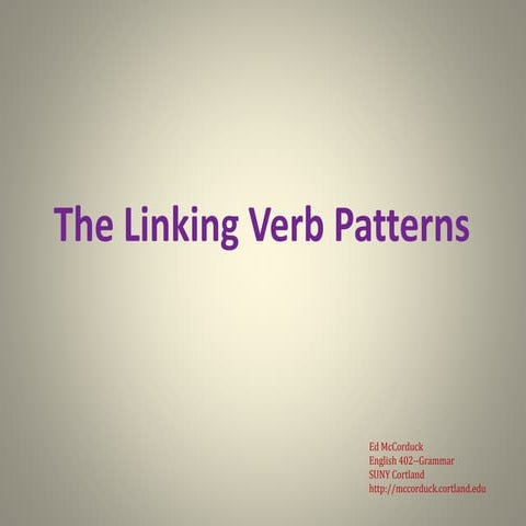 English Grammar Lecture 7: The Linking Verb Patterns | PPT