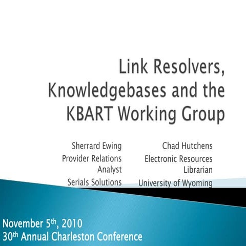 Link Resolvers, Knowledgebases and the KBART Working Group | PPTX