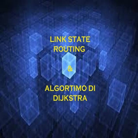 LINK STATE ROUTING & ALGORITMO DI DIJKSTRA | PPT | Computer Networking ...