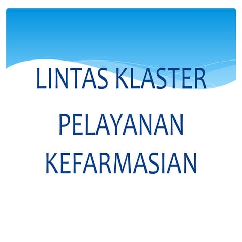 Lintas Klaster (Kefarmasian) Integrasi Layanan Primer | PPTX