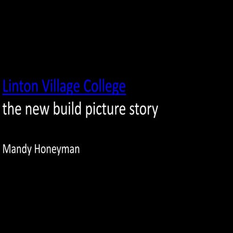 Linton Village College - the new build story | PPTX